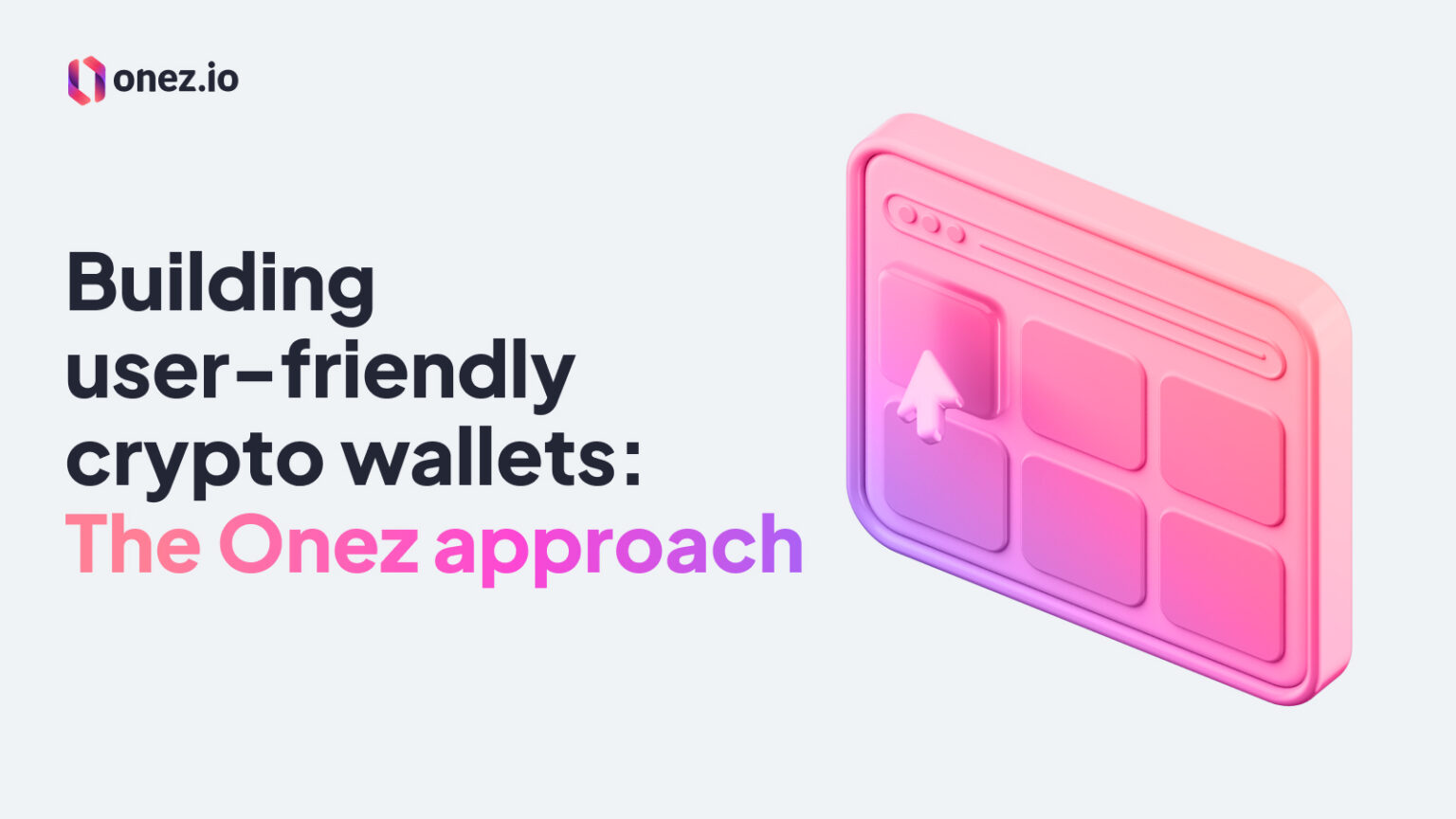 Building user-friendly crypto wallets: The Onez approach